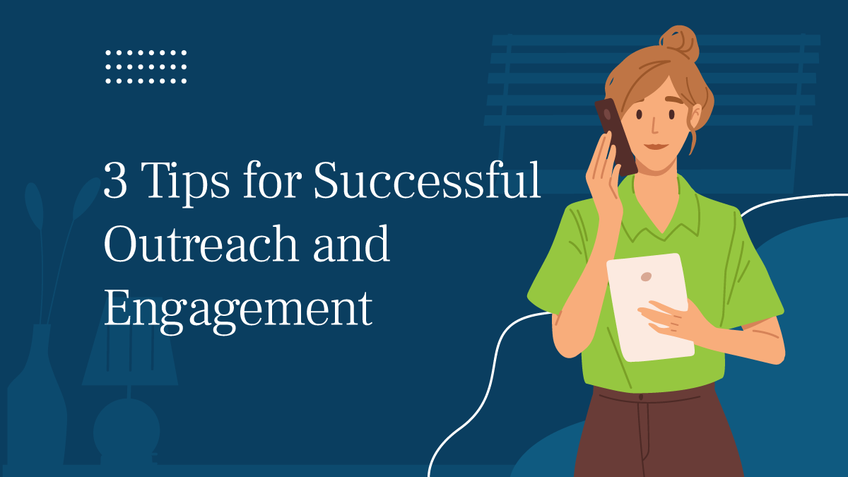 3 Tips for a Successful Successful Outreach and Engagement Program